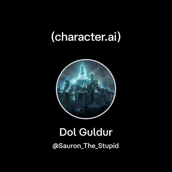 Chat with Dol Guldur | character.ai | AI Chat, Reimagined–Your Words ...