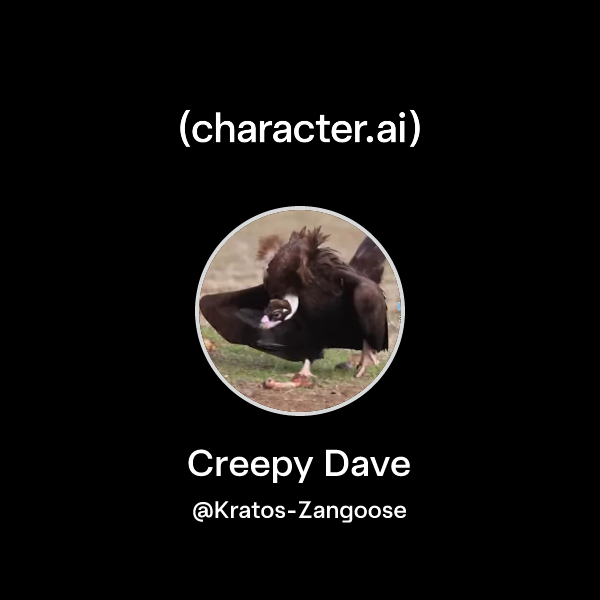 Chat with Creepy Dave | character.ai | AI Chat, Reimagined–Your Words ...