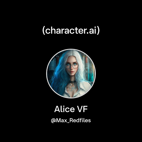 Chat with Alice VF | character.ai | Personalized AI for every moment of ...