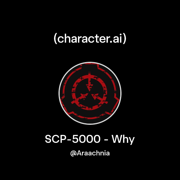 Chat with SCP-5000 - Why | character.ai | AI Chat, Reimagined–Your ...