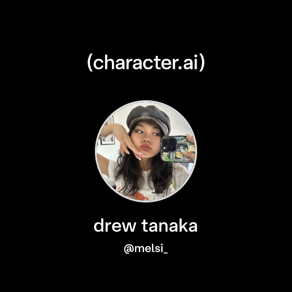 Chat with drew tanaka | character.ai | AI Chat, Reimagined–Your Words ...