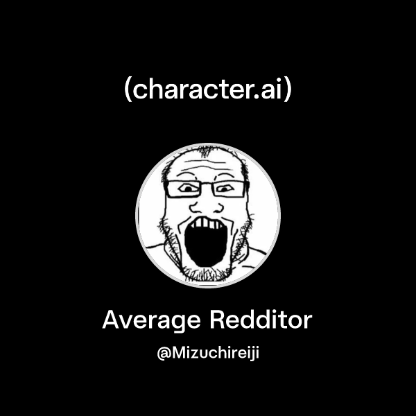 Chat with Average Redditor | character.ai | AI Chat, Reimagined–Your ...