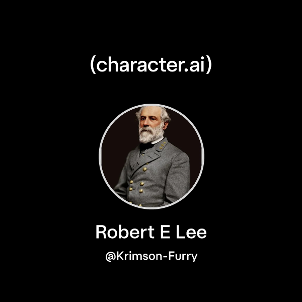 Chat with Robert E Lee | character.ai | AI Chat, Reimagined–Your Words ...