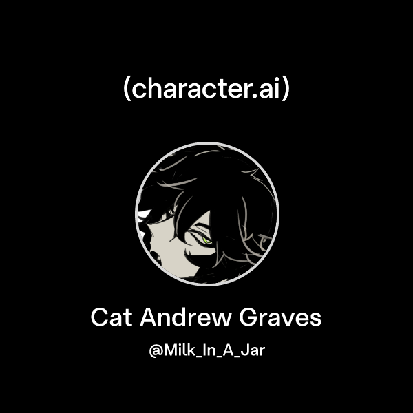 Chat with Cat Andrew Graves | character.ai | AI Chat, Reimagined–Your ...