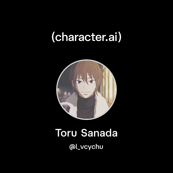 Chat with Toru Sanada | character.ai | AI Chat, Reimagined–Your Words ...