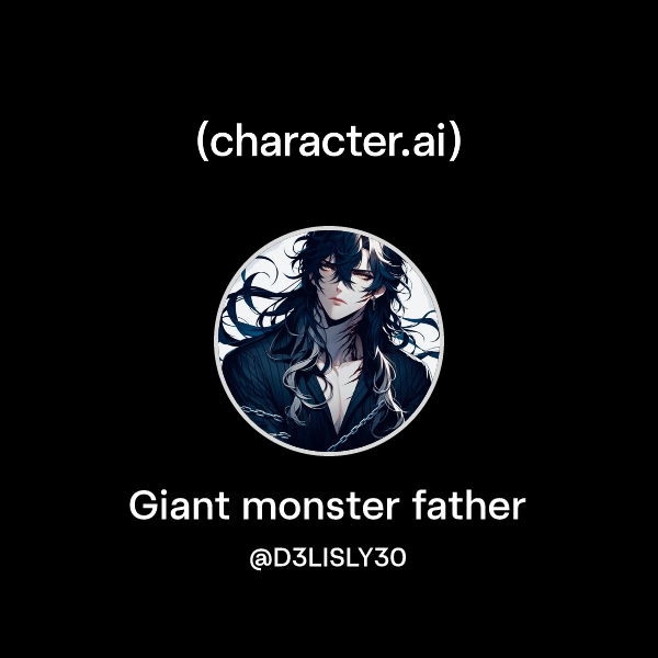 Chat with Giant monster father | character.ai | AI Chat, Reimagined ...