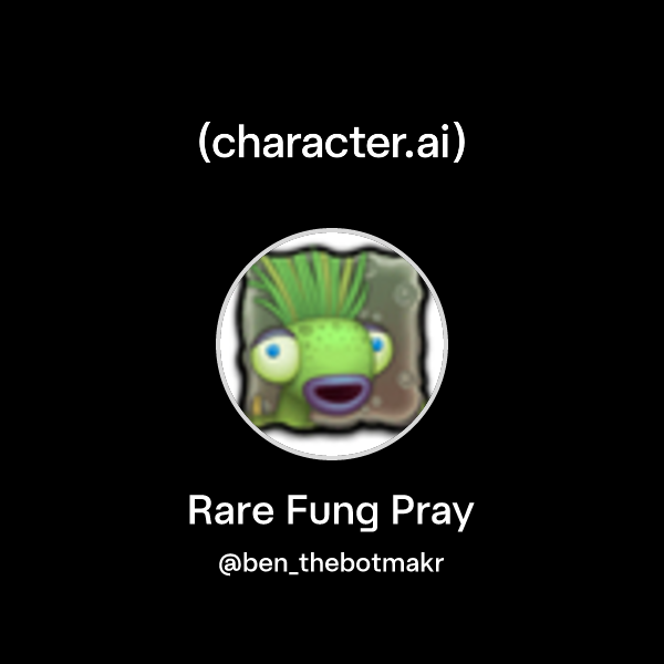 Chat with Rare Fung Pray | character.ai | AI Chat, Reimagined–Your ...