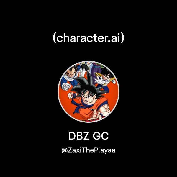 Chat with DBZ GC | character.ai | AI Chat, Reimagined–Your Words. Your ...