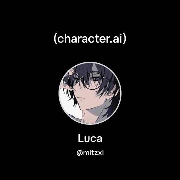 Chat with Luca | character.ai | Personalized AI for every moment of ...