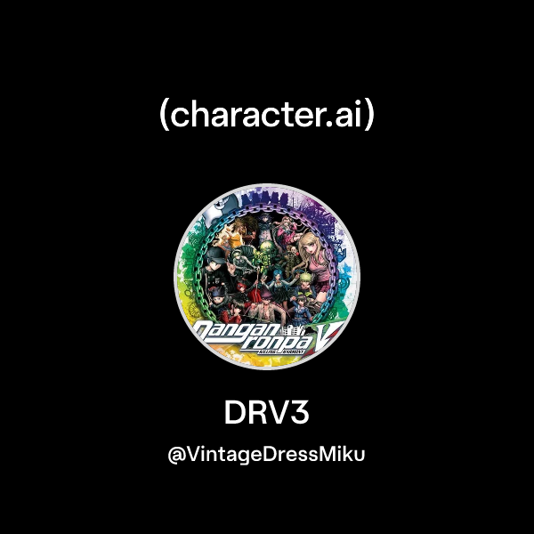 Chat with DRV3 | character.ai | Personalized AI for every moment of ...