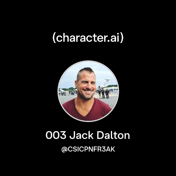 Chat with 003 Jack Dalton | character.ai | AI Chat, Reimagined–Your Words. Your World.
