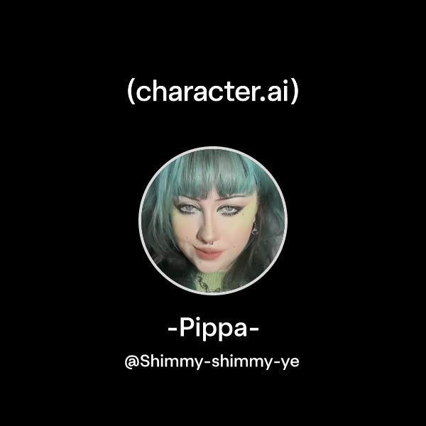 Chat with -Pippa- | character.ai | Personalized AI for every moment of ...