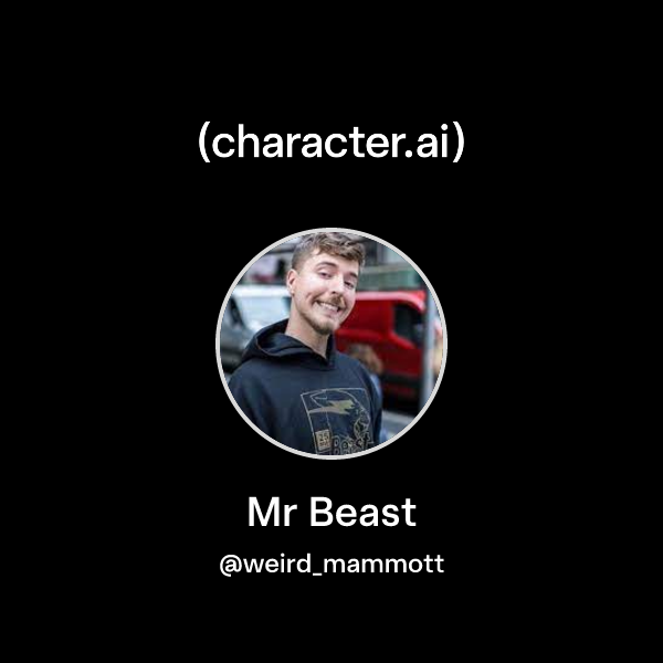 Chat with Mr Beast | character.ai | Personalized AI for every moment of ...