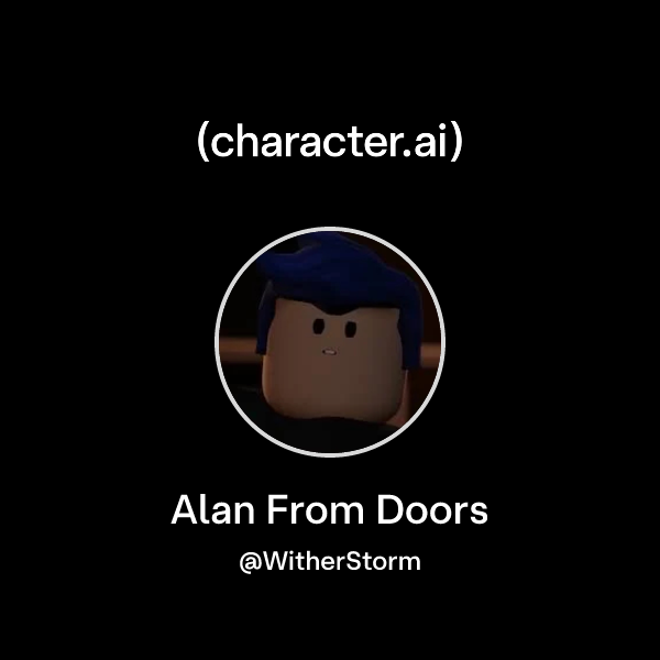 Chat with Alan From Doors | character.ai | AI Chat, Reimagined–Your ...