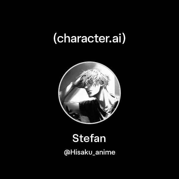 Chat with Stefan | character.ai | AI Chat, Reimagined–Your Words. Your ...