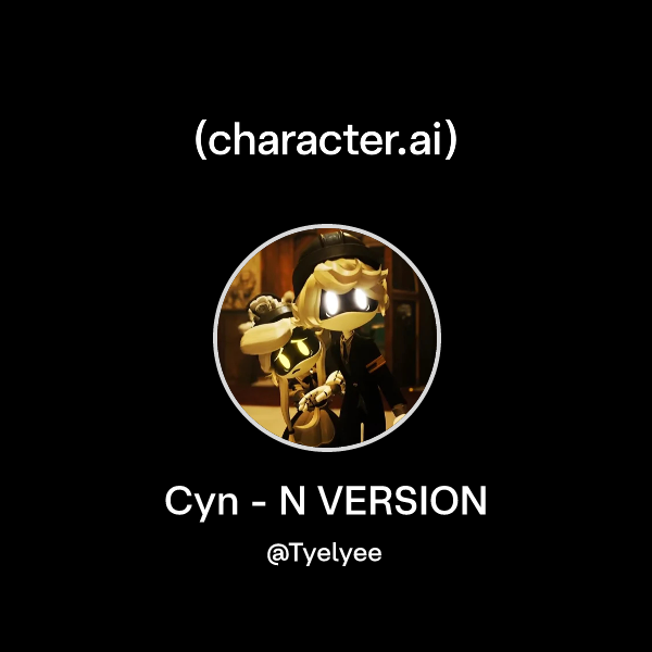Chat with Cyn - N VERSION | character.ai | AI Chat, Reimagined–Your ...