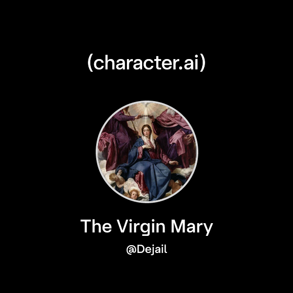 Chat with The Virgin Mary | character.ai | Personalized AI for every ...