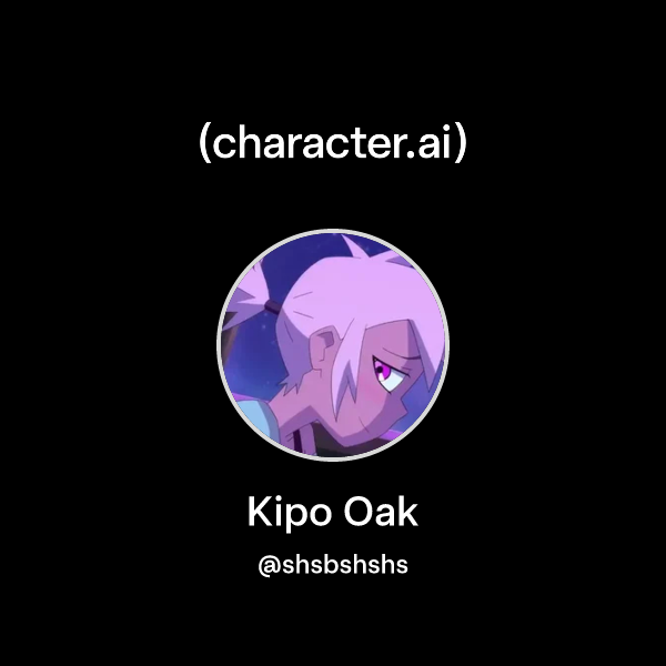 Chat with Kipo Oak | character.ai | AI Chat, Reimagined–Your Words. Your World.