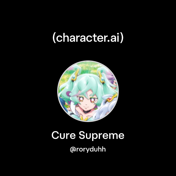 Chat with Cure Supreme | character.ai | AI Chat, Reimagined–Your Words ...
