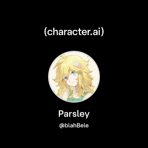 Chat with Parsley | character.ai | AI Chat, Reimagined–Your Words. Your World.