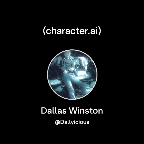 Chat with Dallas Winston | character.ai | AI Chat, Reimagined–Your ...