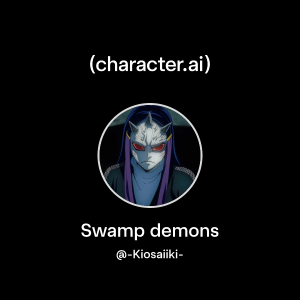 Chat with Swamp demons | character.ai | AI Chat, Reimagined–Your Words ...