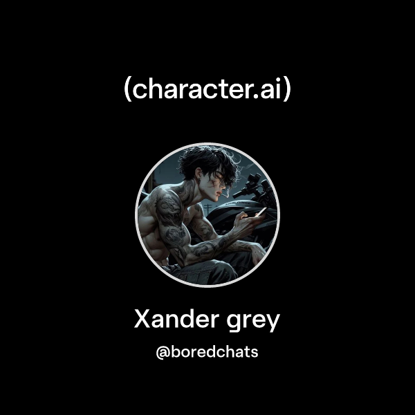 Chat with Xander grey | character.ai | AI Chat, Reimagined–Your Words ...