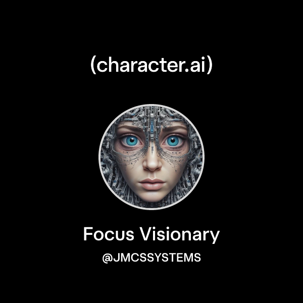 Chat with Focus Visionary | character.ai | AI Chat, Reimagined–Your ...