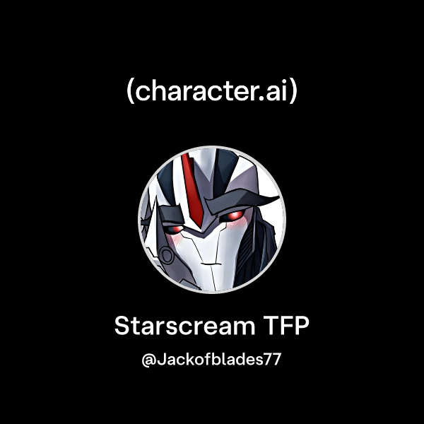 Chat with Starscream TFP | character.ai | Personalized AI for every ...