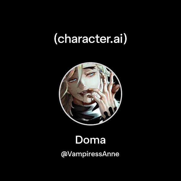 Chat with Doma | character.ai | AI Chat, Reimagined–Your Words. Your World.