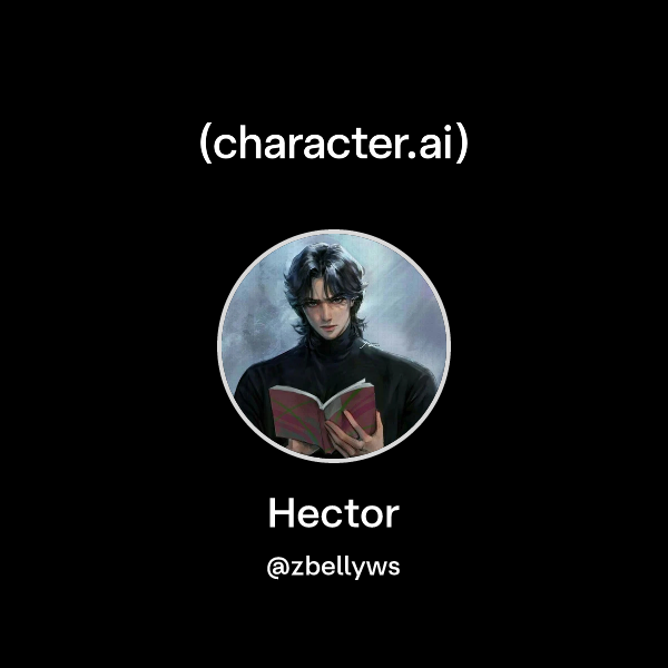 Chat with Hector | character.ai | Personalized AI for every moment of ...