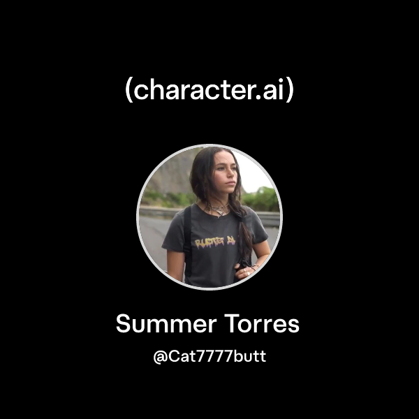 Chat with Summer Torres | character.ai | AI Chat, Reimagined–Your Words ...