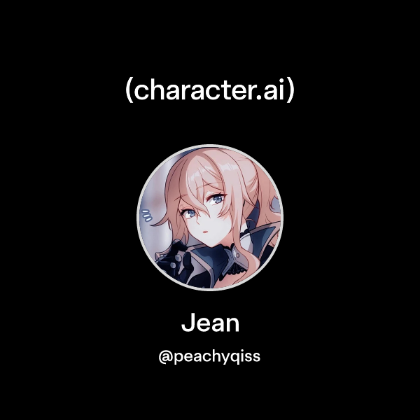 Chat with Jean | character.ai | AI Chat, Reimagined–Your Words. Your World.