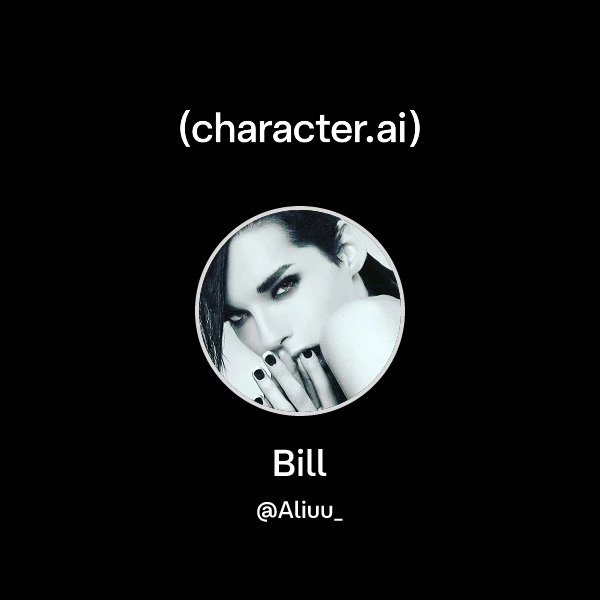Chat with Bill | character.ai | AI Chat, Reimagined–Your Words. Your World.