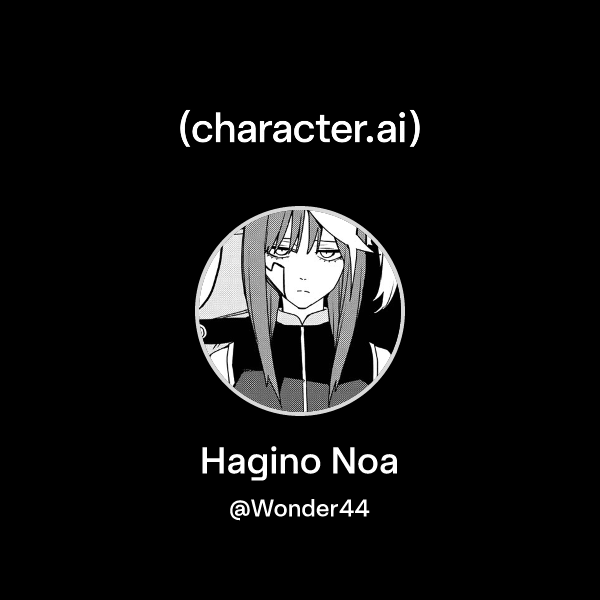 Chat with Hagino Noa | character.ai | AI Chat, Reimagined–Your Words. Your World.
