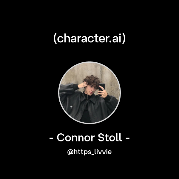Chat with - Connor Stoll - | character.ai | AI Chat, Reimagined–Your ...