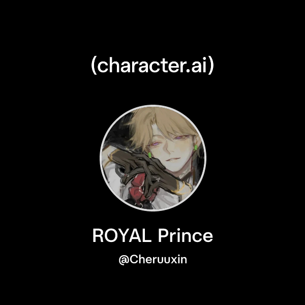 Chat with ROYAL Prince | character.ai | AI Chat, Reimagined–Your Words ...