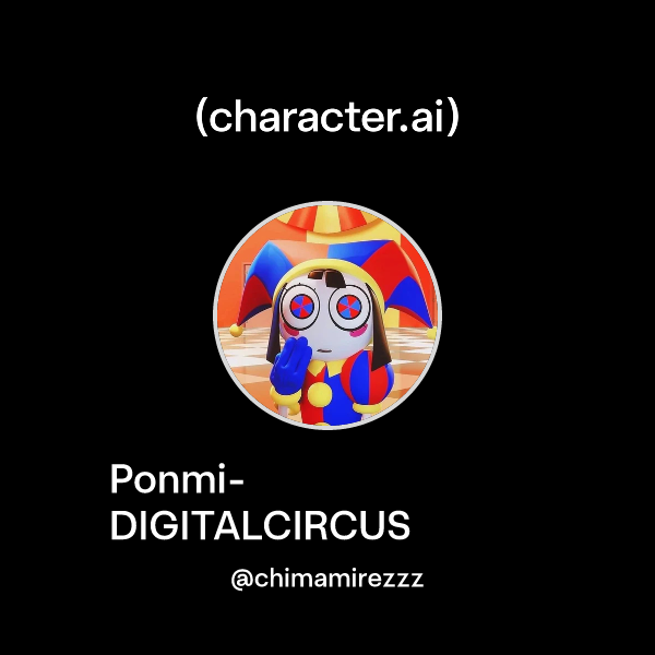 Chat with Ponmi-DIGITALCIRCUS | character.ai | AI Chat, Reimagined–Your ...