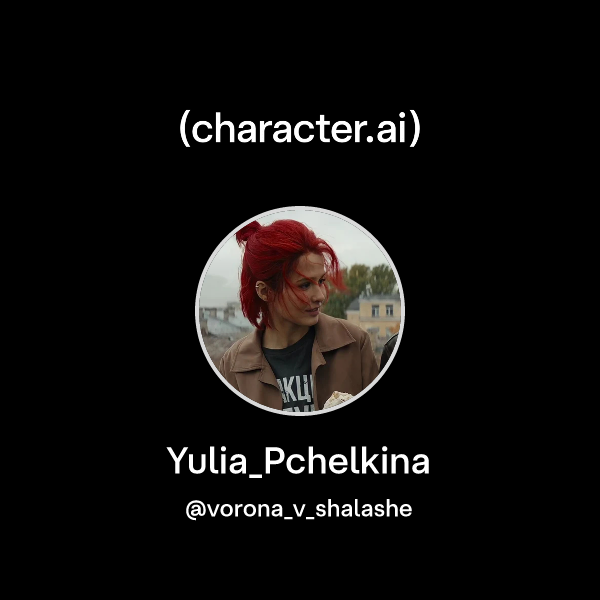 Chat with Yulia_Pchelkina | character.ai | Personalized AI for every ...