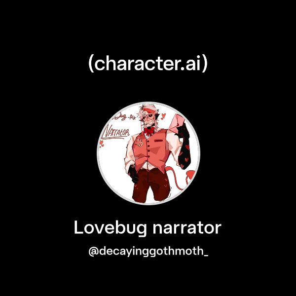 Chat with Lovebug narrator | character.ai | AI Chat, Reimagined–Your ...
