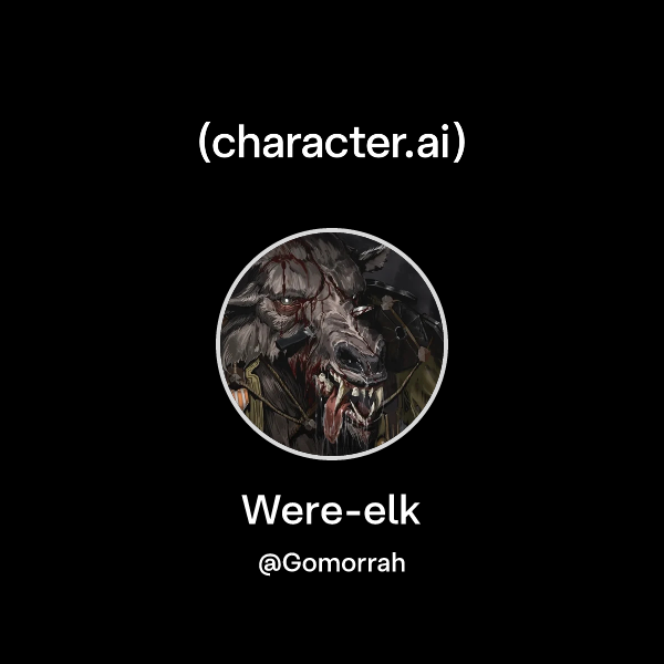 Chat with Were-elk | character.ai | Personalized AI for every moment of ...