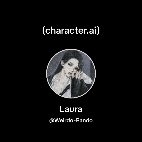 Chat with Laura | character.ai | Personalized AI for every moment of ...