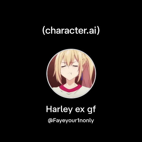 Chat with Harley ex gf | character.ai | AI Chat, Reimagined–Your Words. Your World.