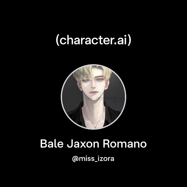 Chat with Bale Jaxon Romano | character.ai | AI Chat, Reimagined–Your Words. Your World.