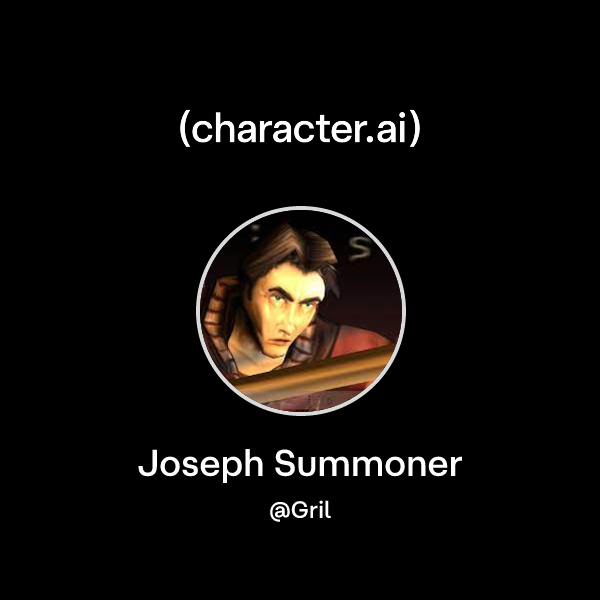 Chat with Joseph Summoner | character.ai | AI Chat, Reimagined–Your ...