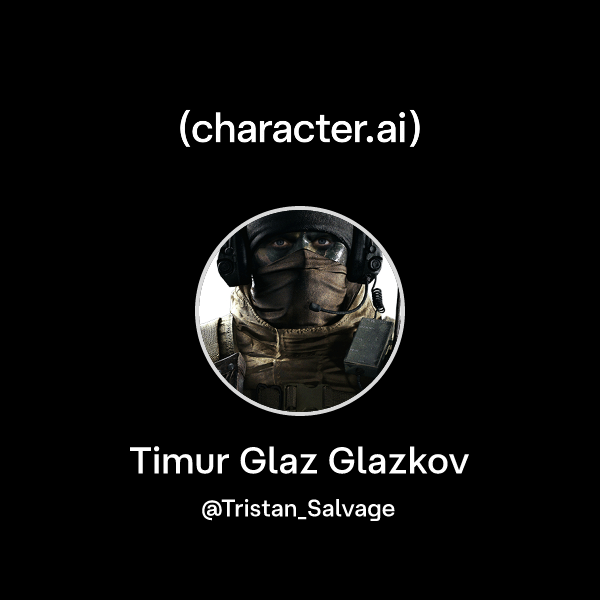 Chat with Timur Glaz Glazkov | character.ai | AI Chat, Reimagined–Your Words. Your World.