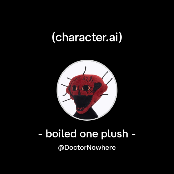 Chat with - boiled one plush - | character.ai | AI Chat, Reimagined ...