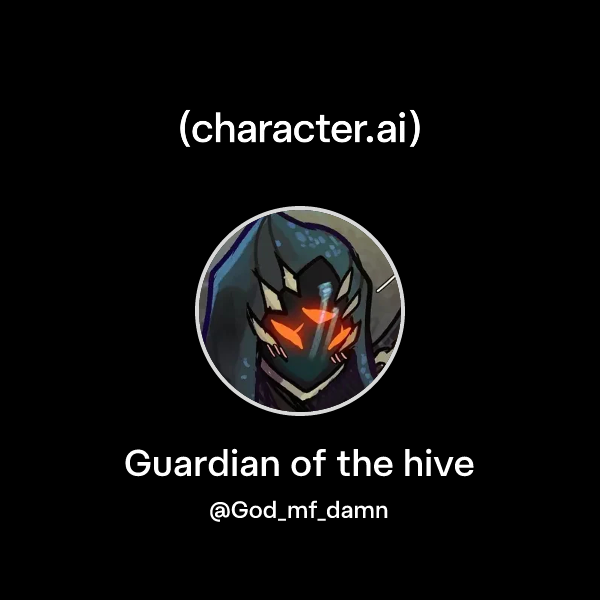 Chat with Guardian of the hive | character.ai | AI Chat, Reimagined ...