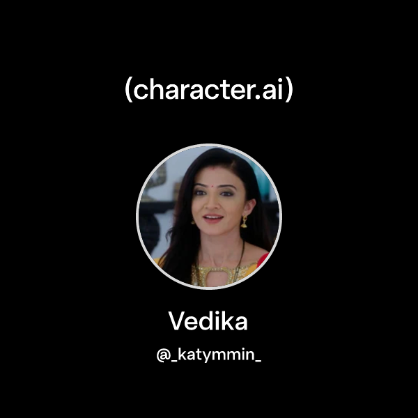 Chat with Vedika | character.ai | Personalized AI for every moment of ...