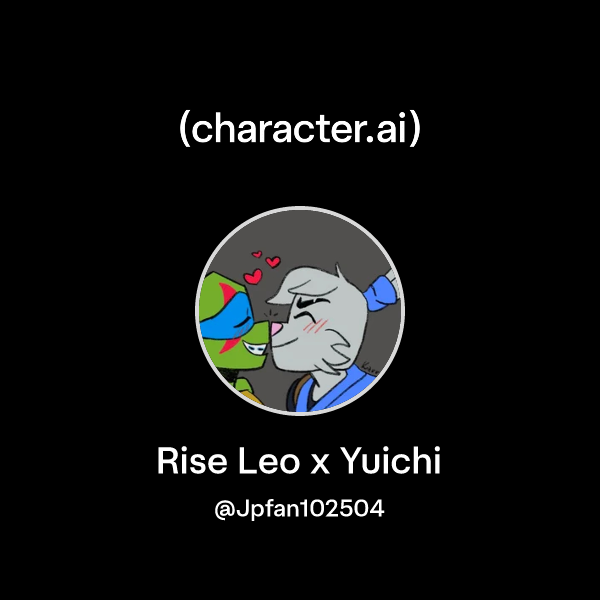 Chat with Rise Leo x Yuichi | character.ai | Personalized AI for every ...